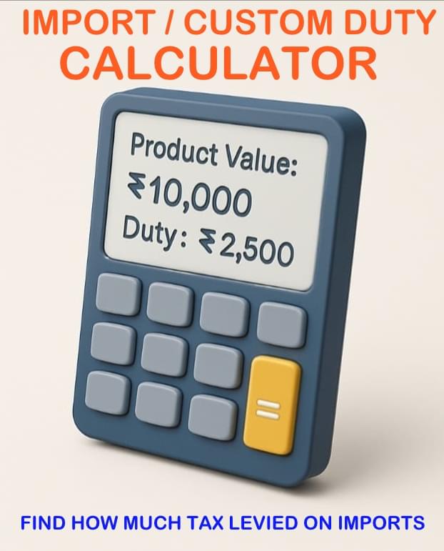 Custom Duty Calculator Free - Find Import Tax Online 24 X 7